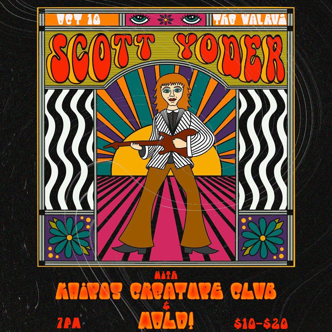 Concert :: Scott Yoder + Kairos Creature Club + Mold! | The Walrus